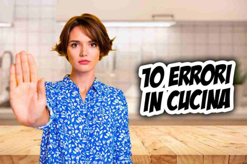 10 errori in cucina che facciamo quasi tutti: grosso rischio e tanto spreco di danaro ...
